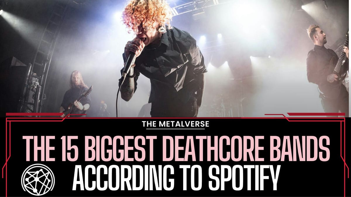 The 15 Most Popular Deathcore Bands In 2025 (According to Spotify)
